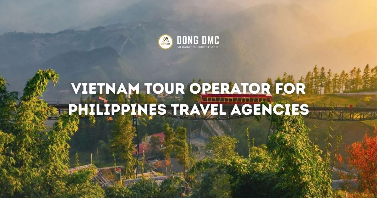 Vietnam Tour Operator for Philippines Travel Agencies